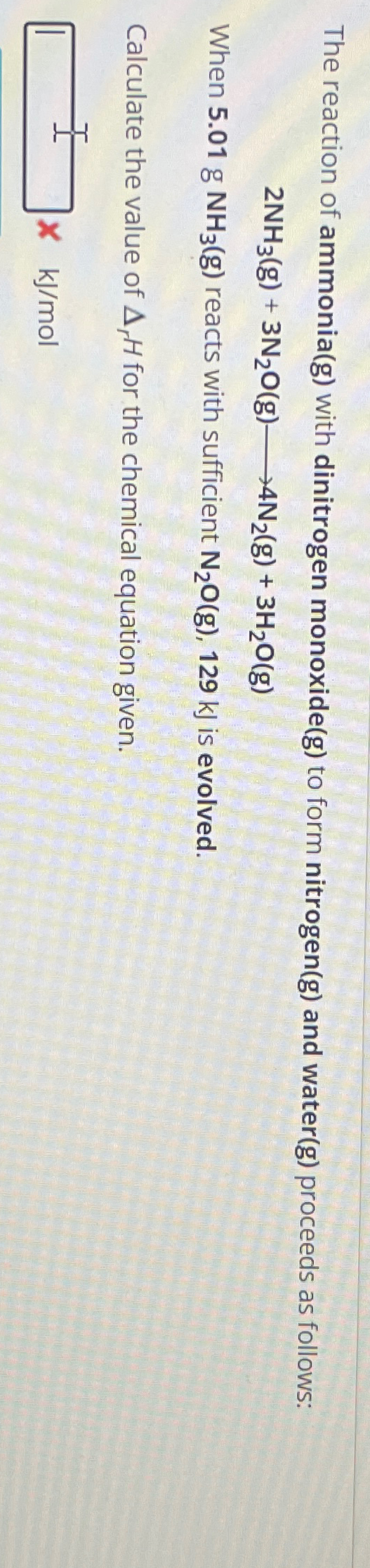 Solved The reaction of ammonia( g ﻿with dinitrogen monoxide | Chegg.com