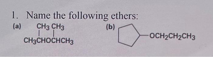Solved 1. Name the following ethers: (a) CH3 CH3 (b) | Chegg.com