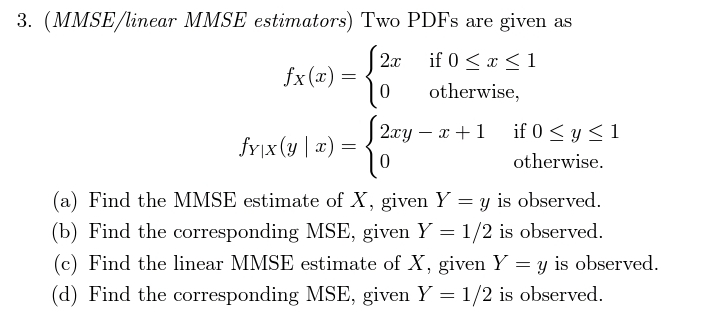 Solved (MMSE/linear MMSE estimators) Two PDFs are given | Chegg.com Solved (MMSE/linear MMSE estimators) Two PDFs are given | Chegg.com