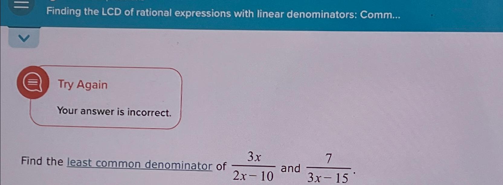 Solved Finding the LCD of rational expressions with linear | Chegg.com