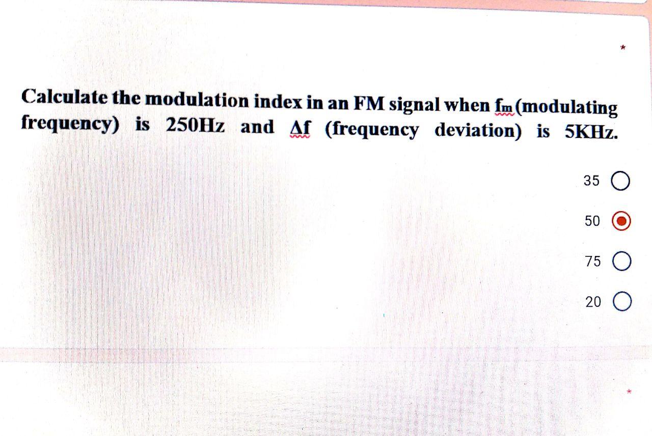 Solved * Calculate the modulation index in an FM signal when | Chegg.com