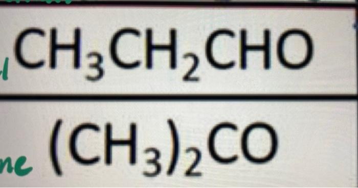 Solved CH,CH,CHO (CH3)2CO ne | Chegg.com