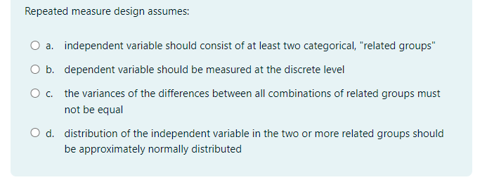 Solved Repeated measure design assumes:a. ﻿independent | Chegg.com