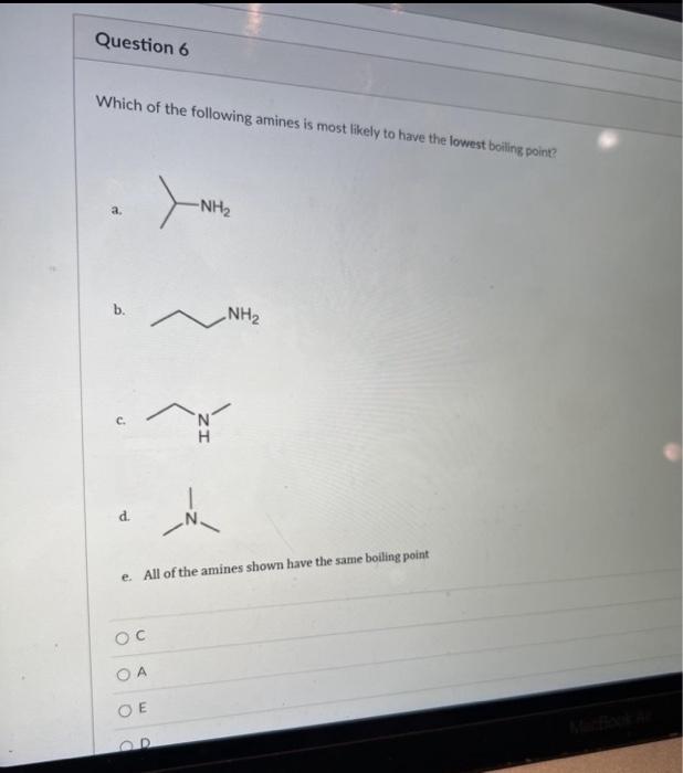 Solved Which of the following amines is most likely to have | Chegg.com