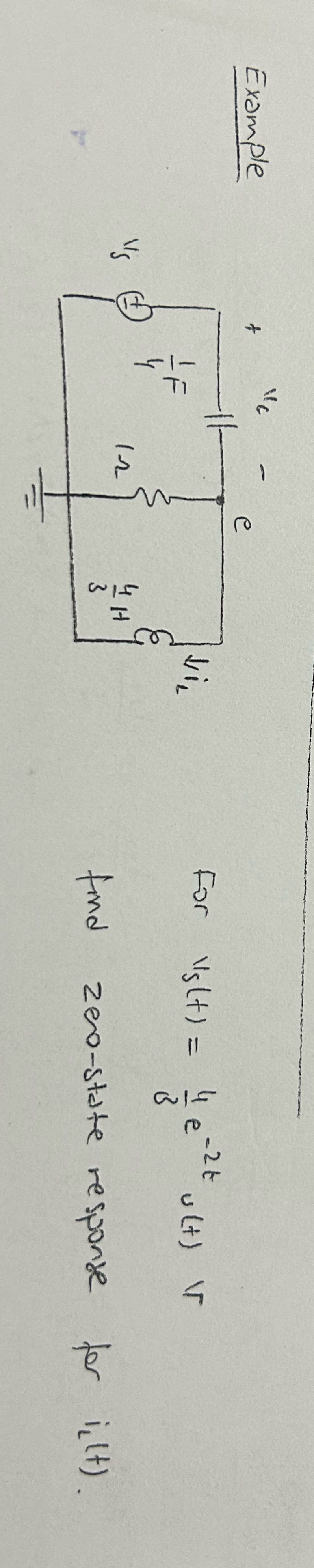 Solved ExampleFor Vs(t)=43e-2tu(t),V ﻿find zero-state | Chegg.com