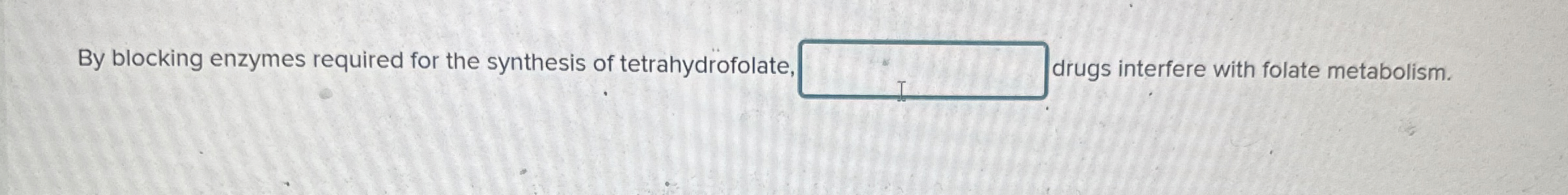 Solved By blocking enzymes required for the synthesis of | Chegg.com