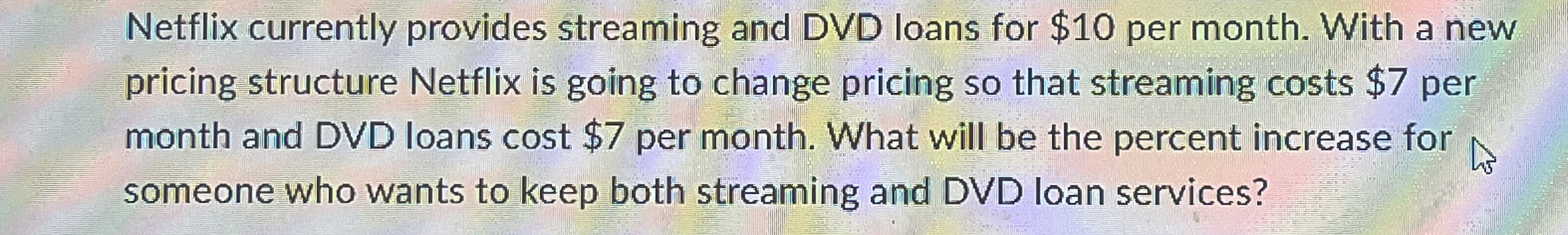 Solved Netflix currently provides streaming and DVD loans | Chegg.com