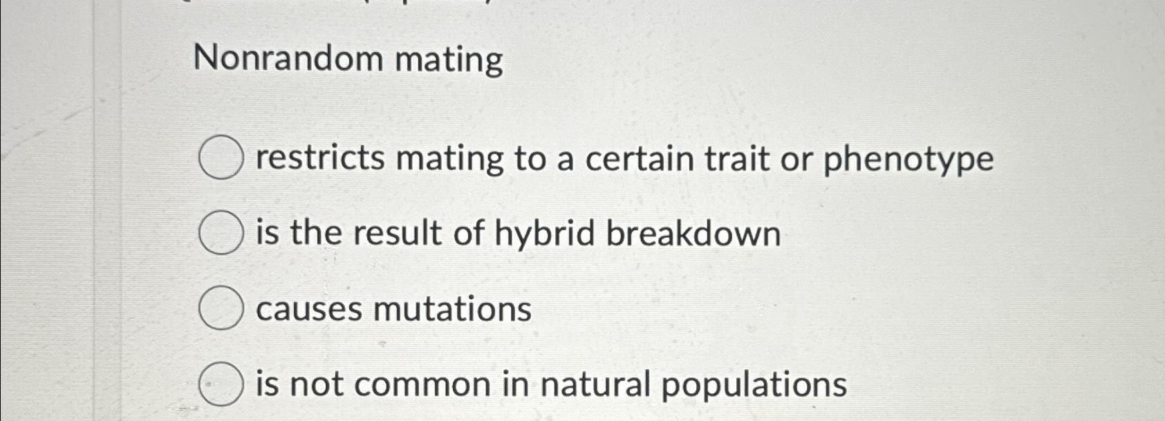 Solved Nonrandom matingrestricts mating to a certain trait | Chegg.com