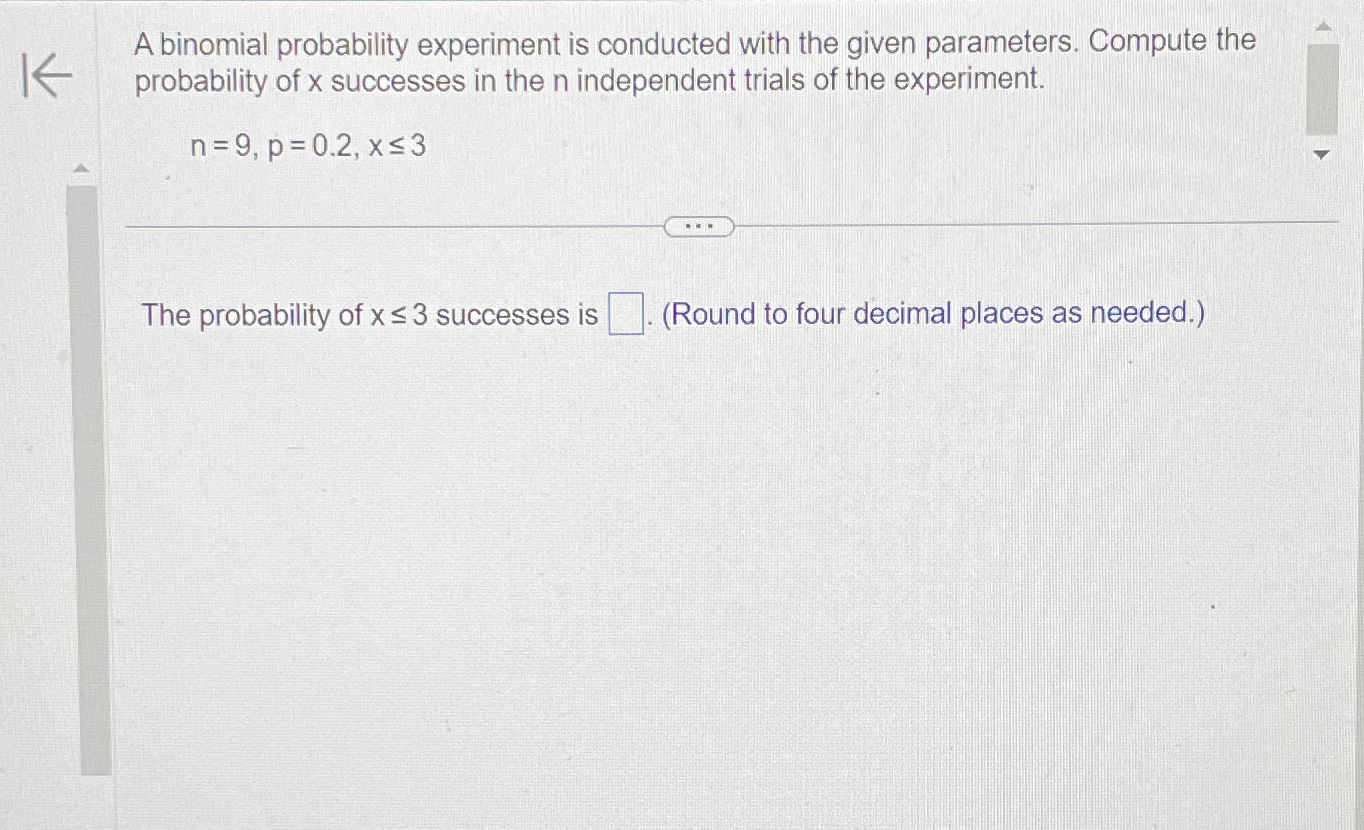 Solved A binomial probability experiment is conducted with | Chegg.com