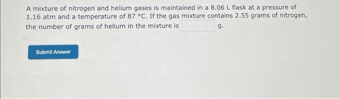 Solved A mixture of nitrogen and helium gases is maintained | Chegg.com