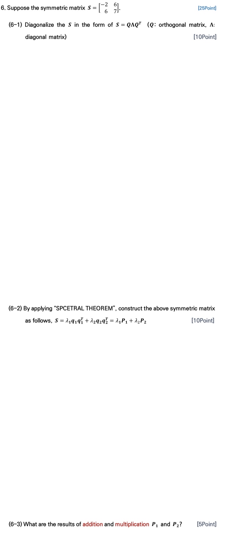 Solved Suppose the symmetric matrix S=[-2667].[25Point](6-1) | Chegg.com