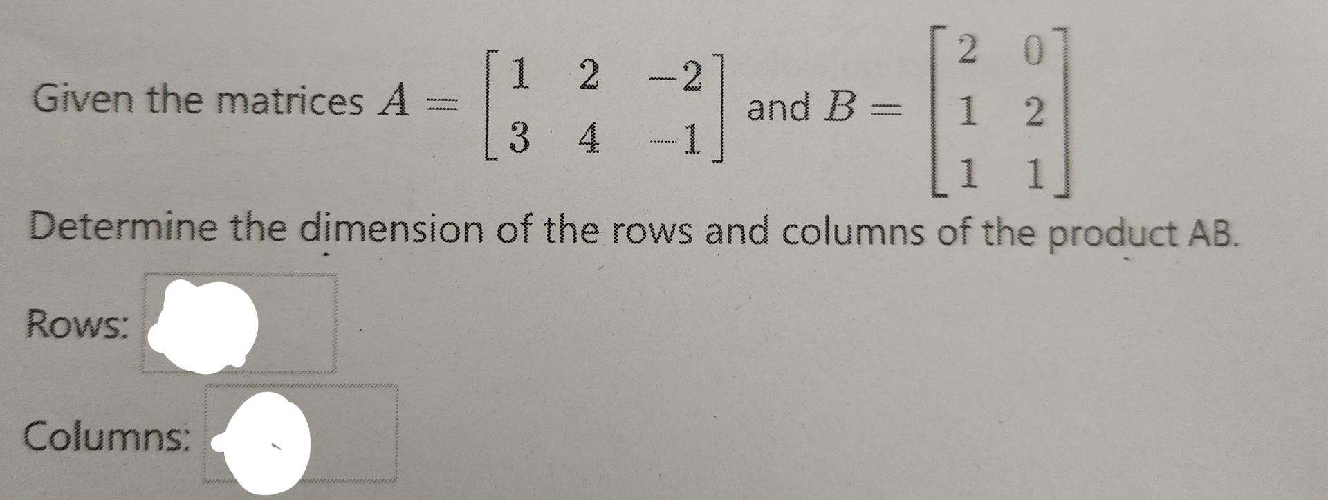 Solved Given the matrices A=[1324−2−1] and B=⎣⎡211021⎦⎤ | Chegg.com