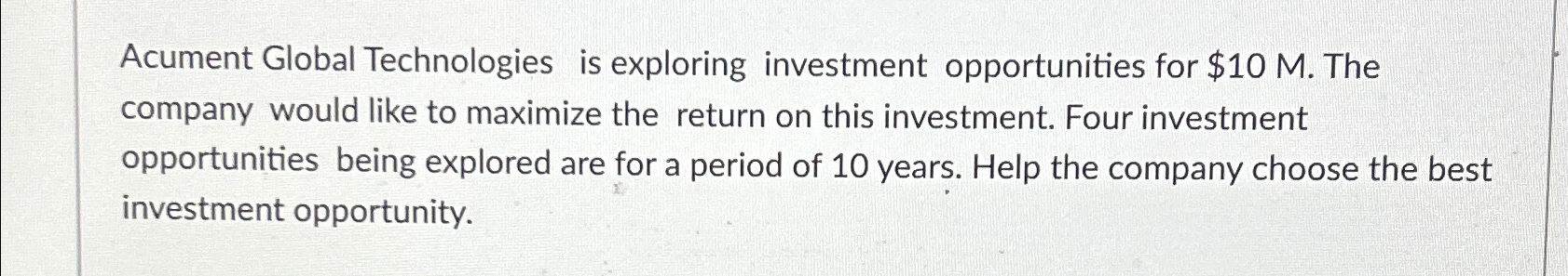 Solved Acument Global Technologies is exploring investment | Chegg.com