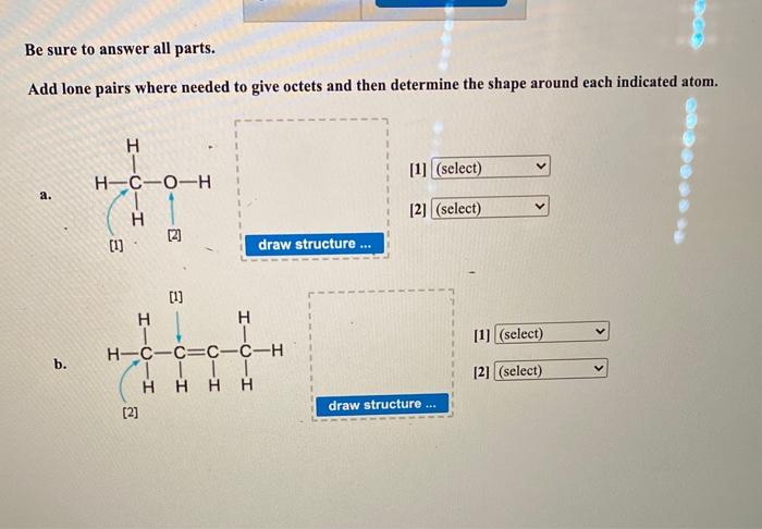 Solved Be sure to answer all parts. Add lone pairs where | Chegg.com