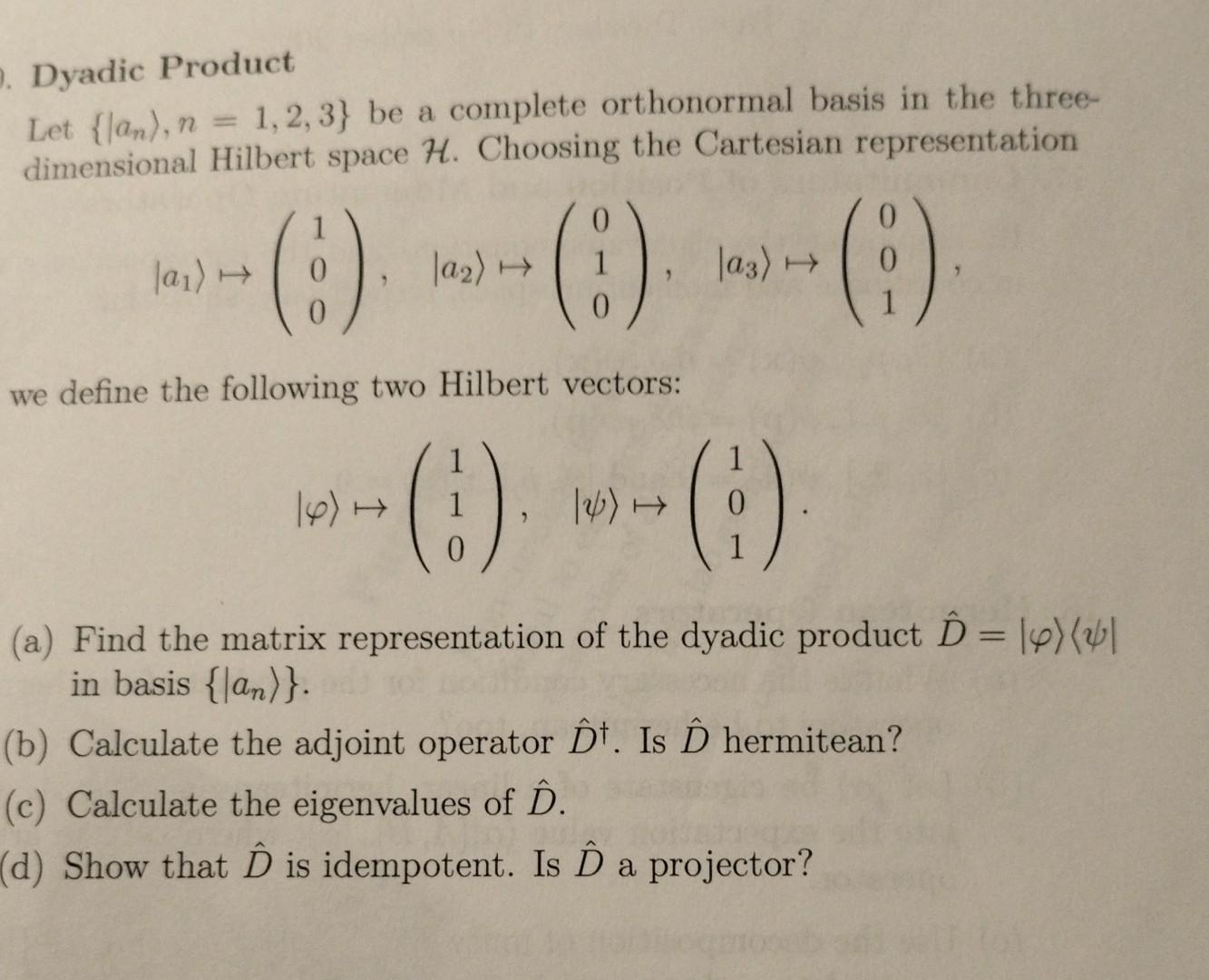 Solved Dyadic Product Let {∣an ,n=1,2,3} be a complete | Chegg.com