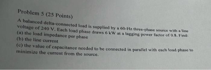 Solved Problem 5 (25 Points) A balanced delta-connected load | Chegg.com