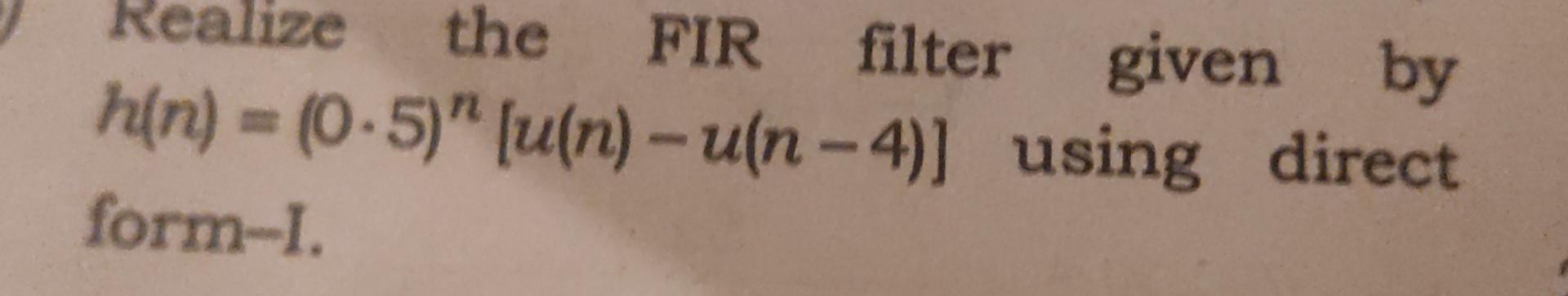 Solved Realize the FIR filter given by | Chegg.com
