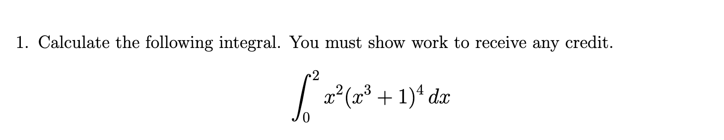Solved Calculate the following integral. You must show work | Chegg.com