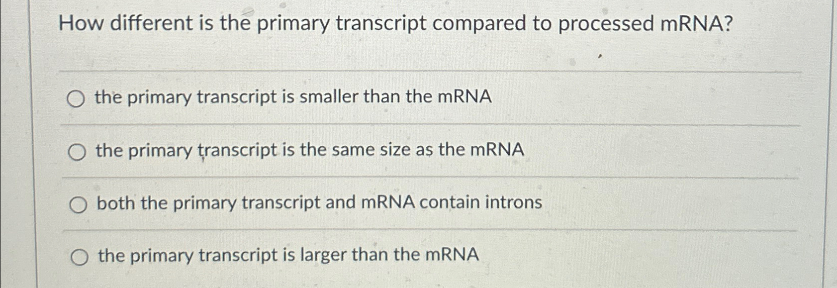 Solved How Different Is The Primary Transcript Compared To