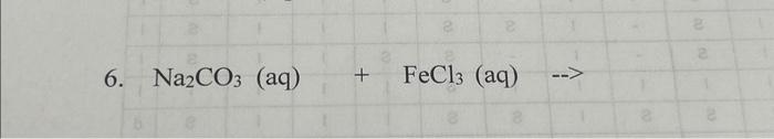 Solved Na2CO3(aq)+FeCl3(aq)−> | Chegg.com