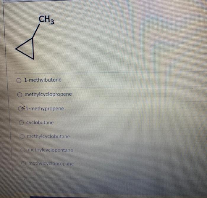 Solved CH3 O 1-methylbutene O methylcyclopropene | Chegg.com