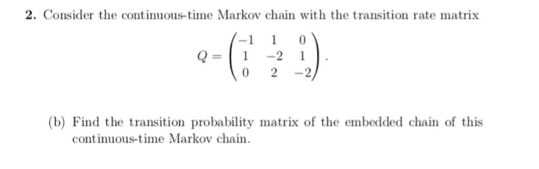 Solved 2. Consider the continuous-time Markov chain with the | Chegg.com