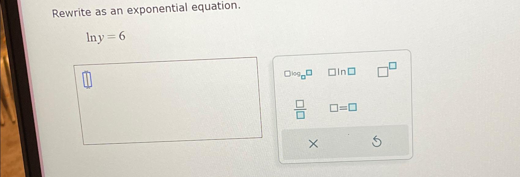 Solved Rewrite as an exponential equation.lny=6 | Chegg.com