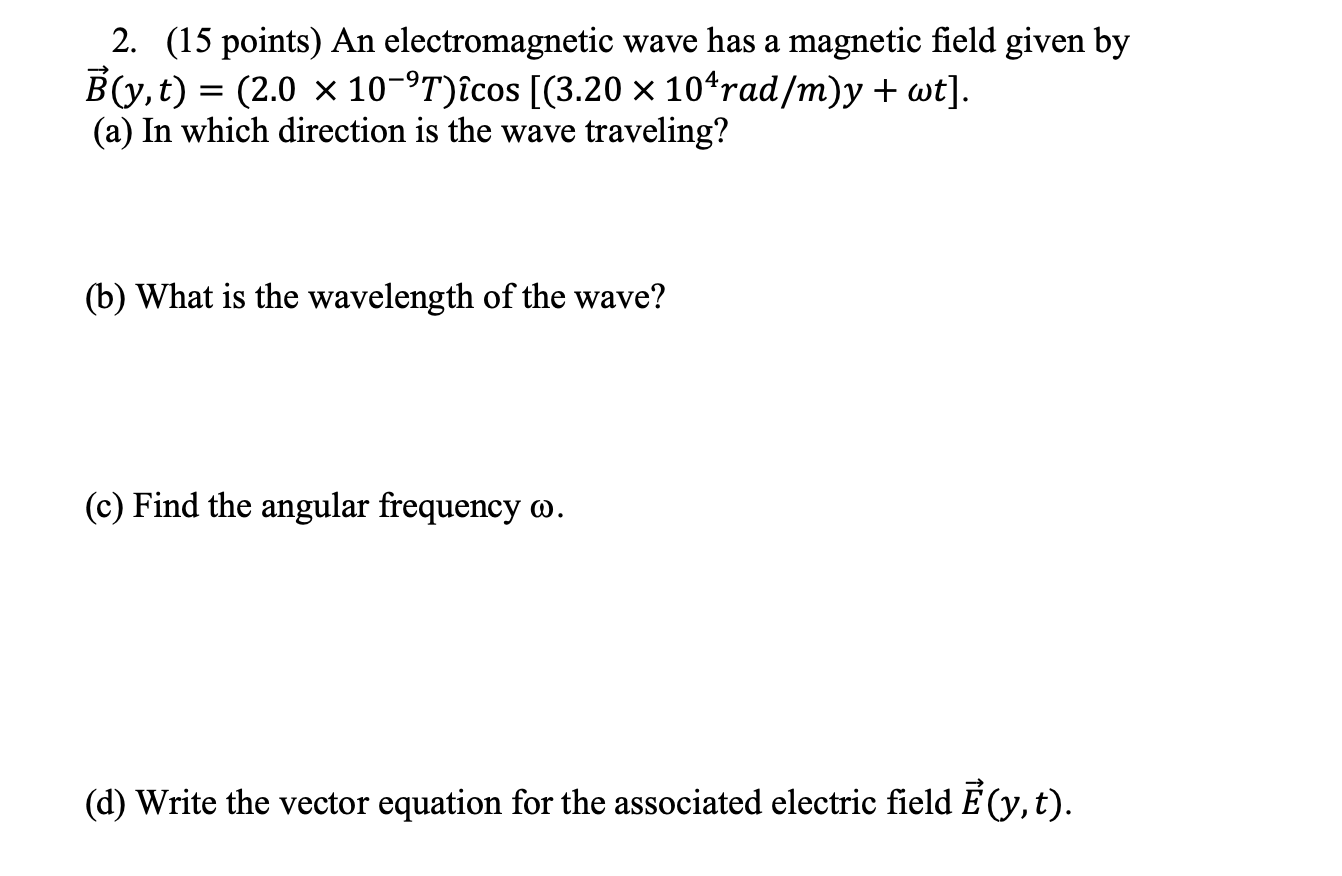 Solved (15 ﻿points) ﻿An electromagnetic wave has a magnetic | Chegg.com