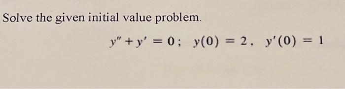 Solved Solve the given initial value problem. | Chegg.com