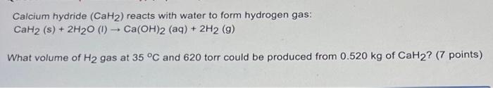 Solved Calcium hydride (CaH2) reacts with water to form | Chegg.com