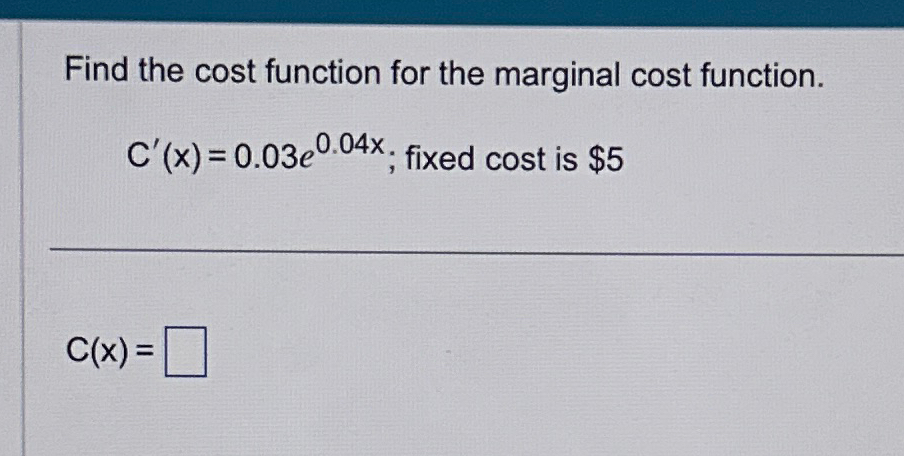 Solved Find the cost function for the marginal cost | Chegg.com