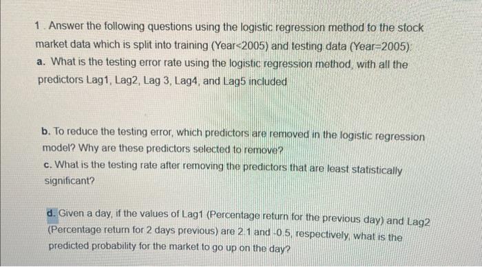 Solved 1. Answer the following questions using the logistic | Chegg.com