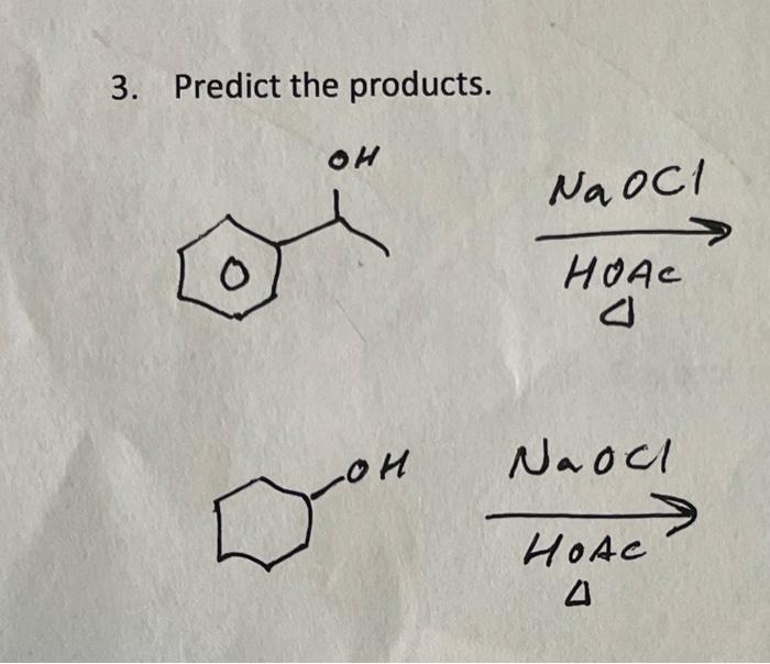 Solved 3. Predict the products. О Он он Naoci ноде Naoci | Chegg.com