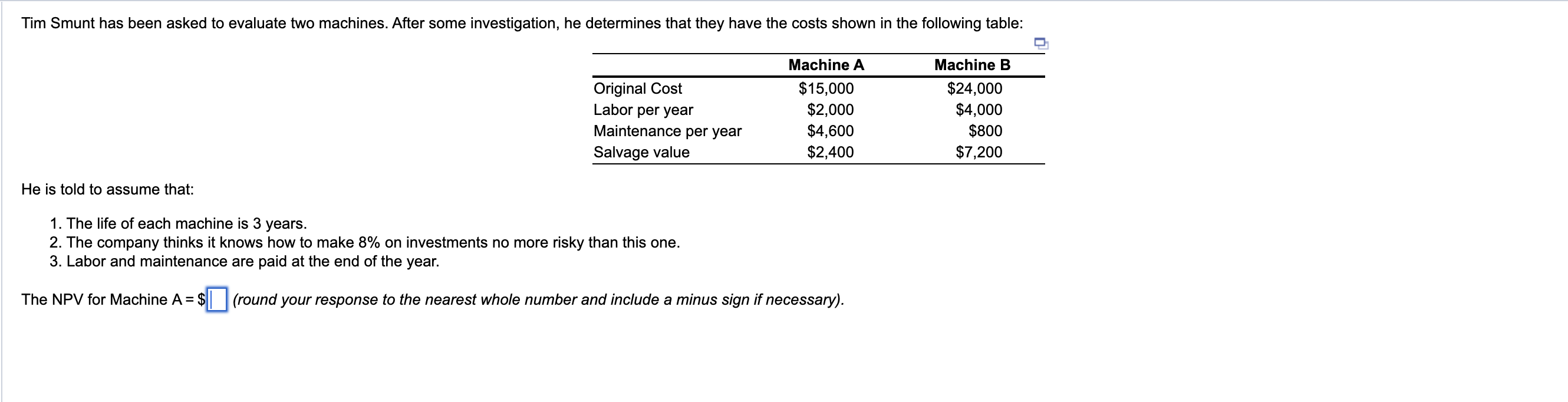 Tim Smunt has been asked to evaluate two machines. | Chegg.com