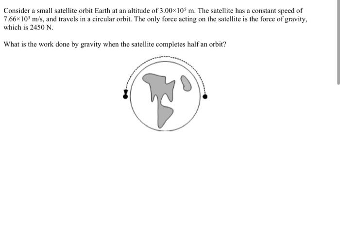 Solved Consider a small satellite orbit Earth at an altitude | Chegg.com