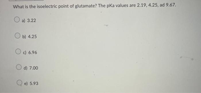 Solved What is the isoelectric point of glutamate? The pKa | Chegg.com