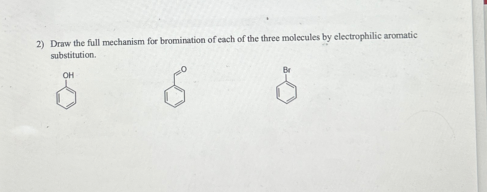 Solved Draw the full mechanism for bromination of each of | Chegg.com