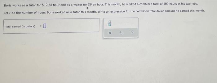 Solved Boris works as a tutor for $12 an hour and as a | Chegg.com