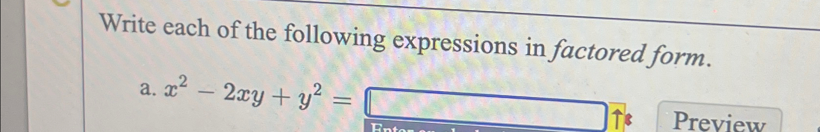 Solved Write each of the following expressions in factored | Chegg.com