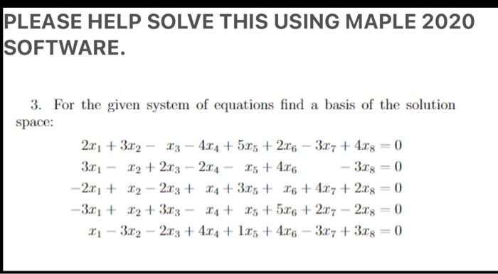 Solved PLEASE HELP SOLVE THIS USING MAPLE 2020 SOFTWARE 3. | Chegg.com