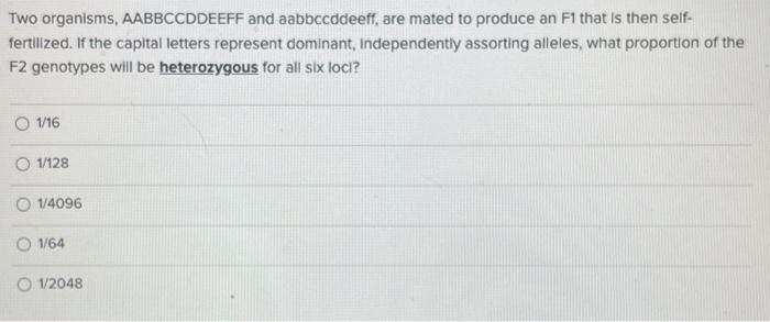 Solved Two organisms, AABBCCDDEEFF and aabbccddeeff, are | Chegg.com