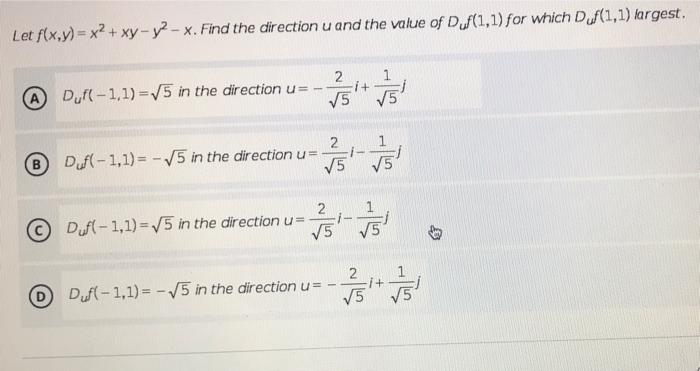 Solved Let f(x,y) = x2 + xy - y2 - X. Find the direction u | Chegg.com