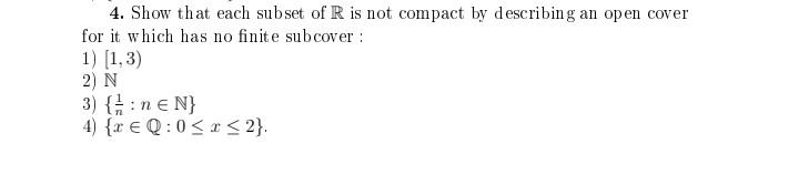 Solved 4. Show that each subset of R is not compact by | Chegg.com