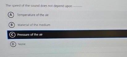 Solved The speed of the sound does not depend upon | Chegg.com
