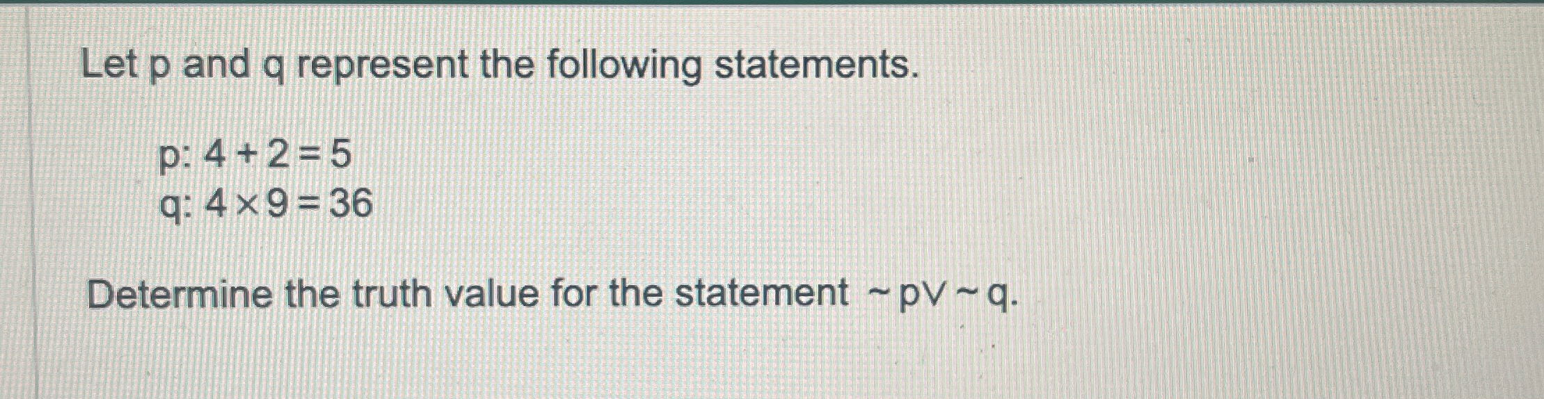 Solved Let p ﻿and q ﻿represent the following | Chegg.com
