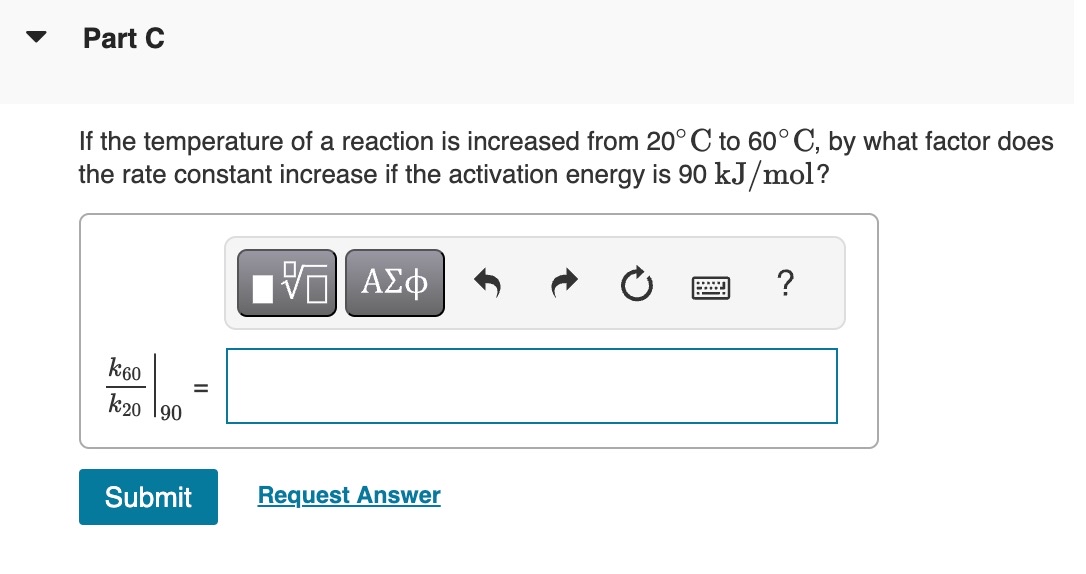 Solved Part CIf the temperature of a reaction is increased | Chegg.com