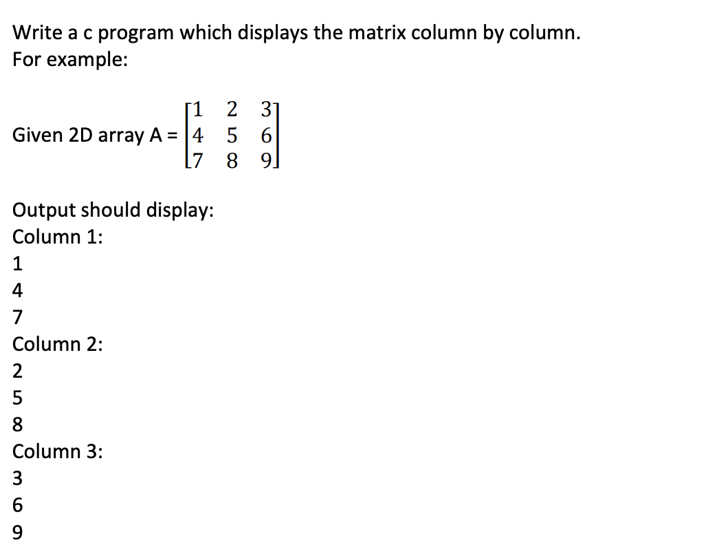Solved Write a c program which displays the matrix column by | Chegg.com