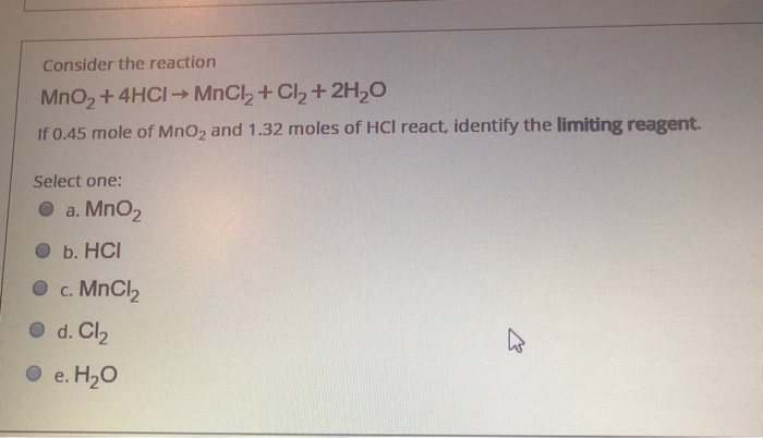 Solved Consider the reaction MnO2 + 4HCI MnCl2 + Cl2 + 2H2O | Chegg.com