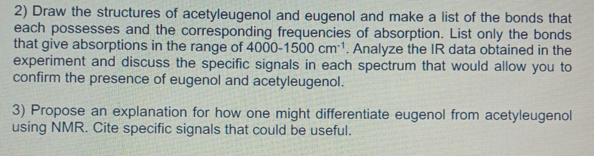 Solved 2) Draw the structures of acetyleugenol and eugenol | Chegg.com