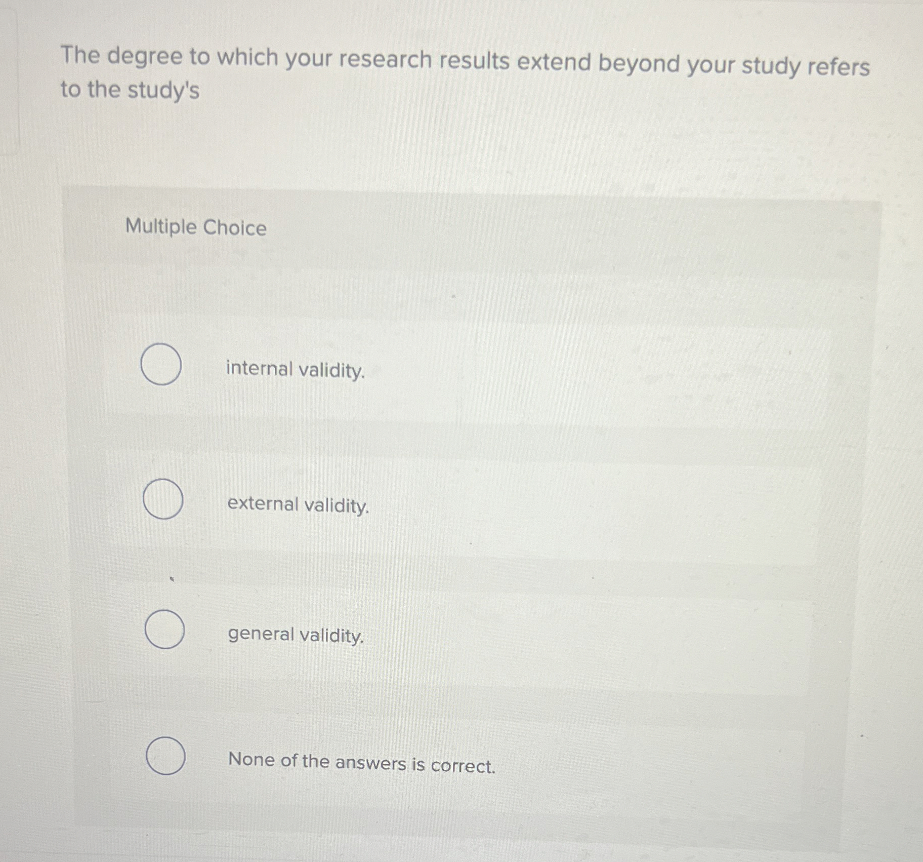 Solved The degree to which your research results extend | Chegg.com
